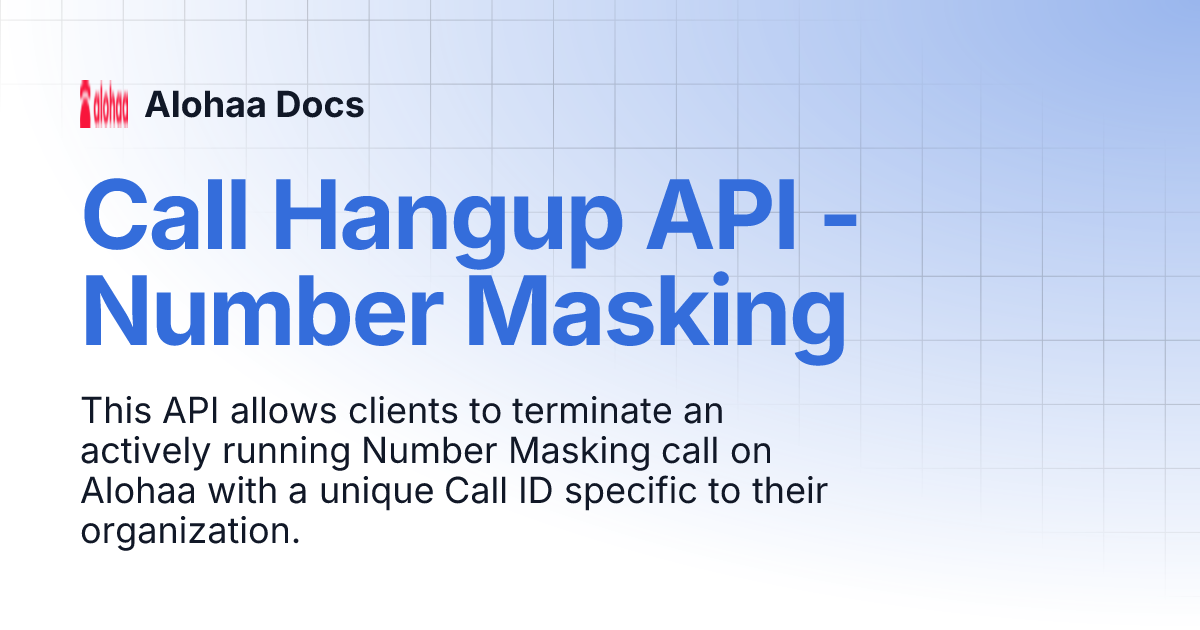 Call Hangup API - Number Masking | Alohaa Docs